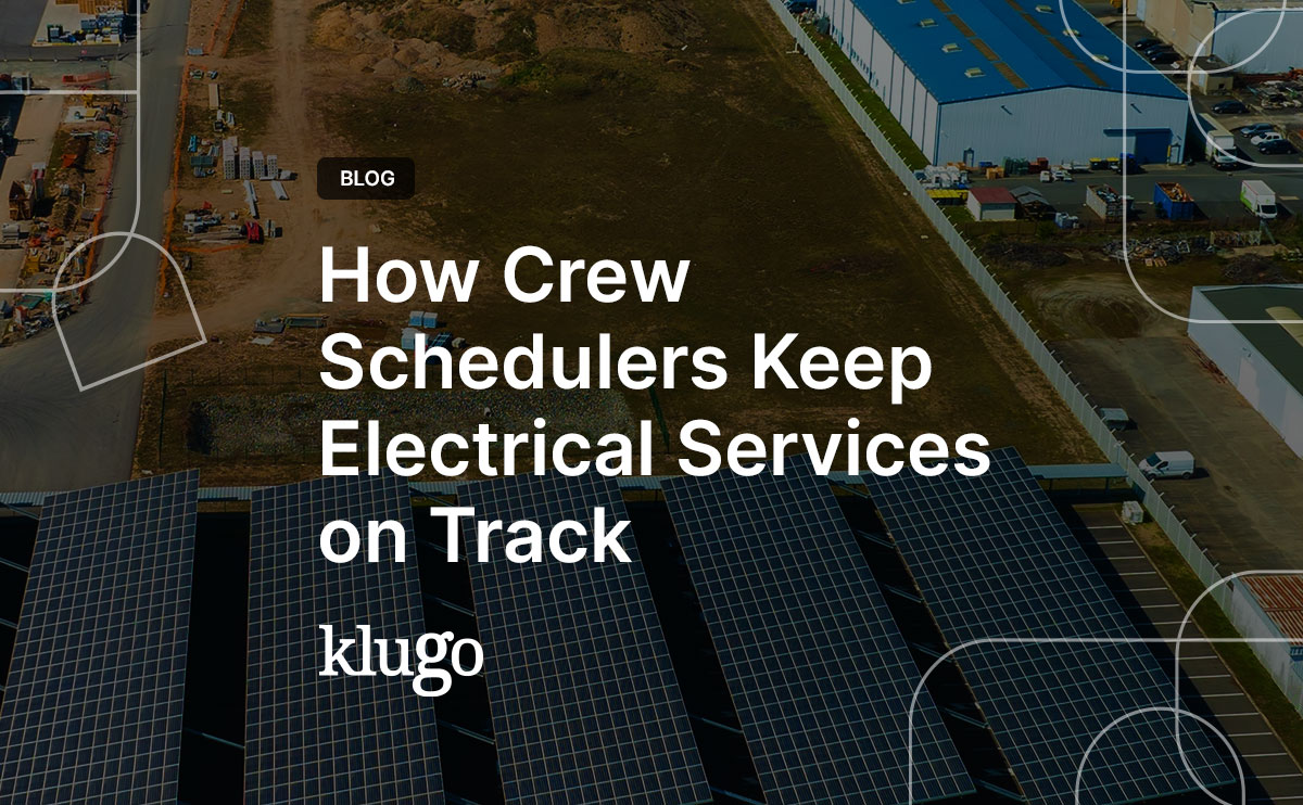 How Crew Schedulers Keep Electrical Services on Track | Klugo